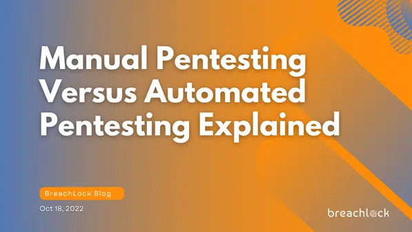 Manual Pentesting Versus automated penetration testing Explained ...