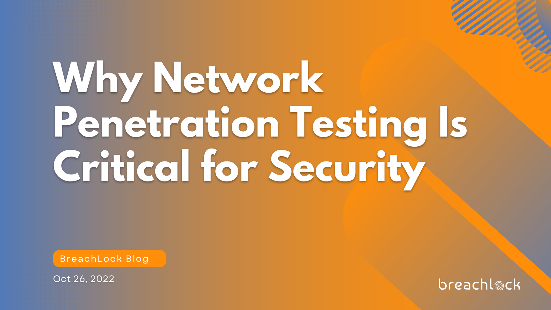 Why Network Penetration Testing Is Critical for Security - BreachLock Why Network Penetration Testing Is Critical for Security - BreachLock