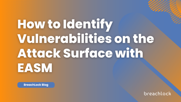 How to Identify Vulnerabilities on the Attack Surface with EASM ...
