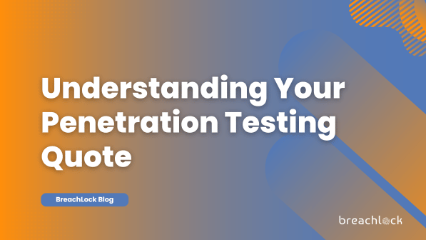 Understanding Your Penetration Testing Quote - BreachLock