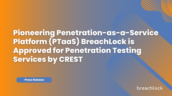 Pioneering Penetration-as-a-Service Platform (PTaaS) BreachLock is ...