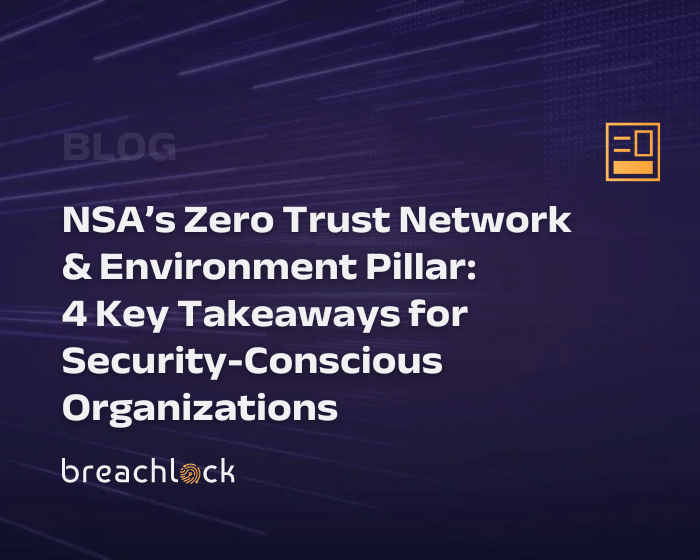 NSA’s Zero Trust Network and Environment Pillar: 4 Key Takeaways for ...