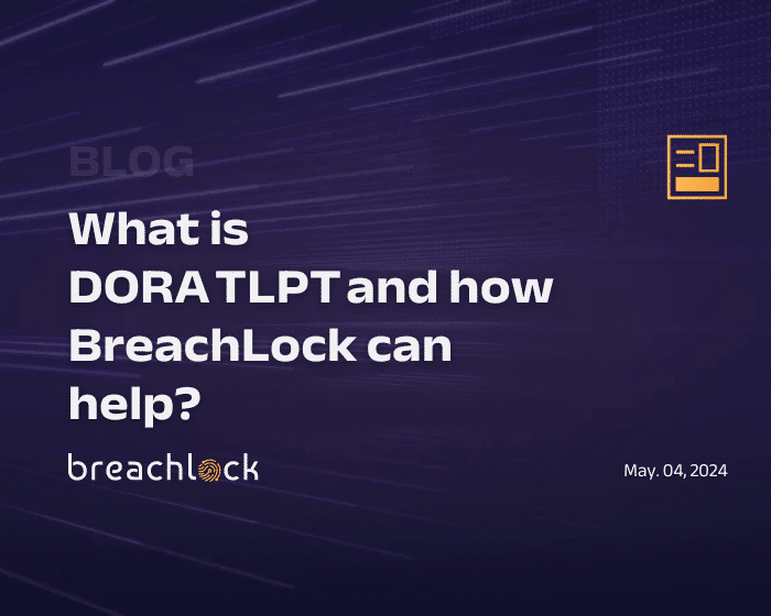 What is DORA TLPT and how BreachLock can help? - BreachLock